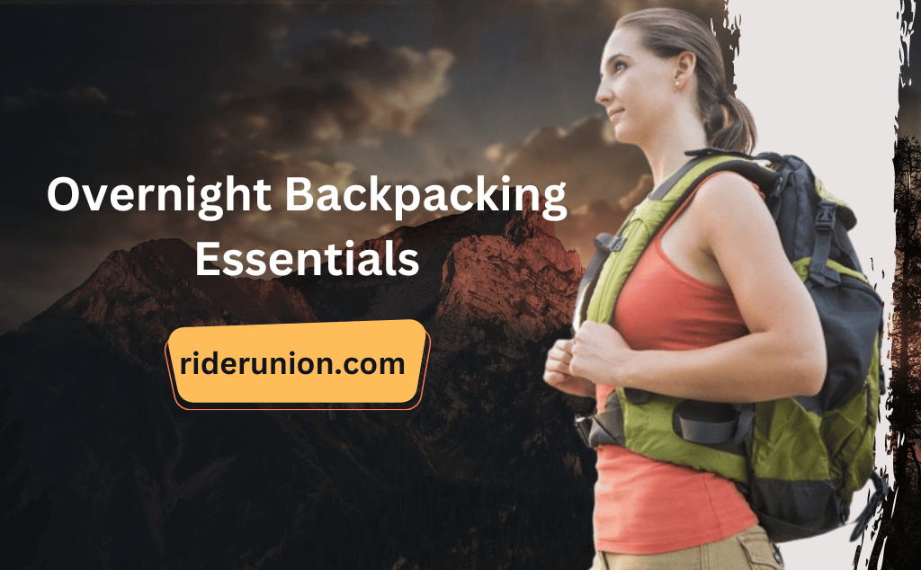 Backpacking essentials for overnight hikes | Rider Union